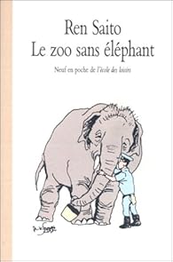 Le Zoo sans éléphant - Ren Saito - Babelio