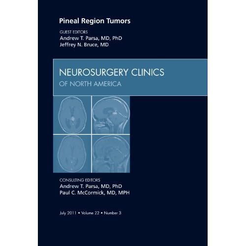 Pineal Region Tumors, An Issue of Neurosurgery Clinics (The Clinics ...