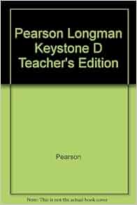 Pearson Longman Keystone D Teacher's Edition: Pearson: 9781428435018 ...