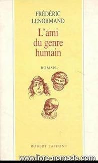 Que lire après L'ami du genre humain - Frédéric Lenormand