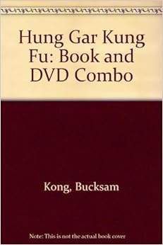 Hung Gar Kung Fu: Book and DVD Combo: Bucksam Kong: 9781581334302 ...
