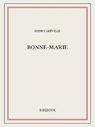 Bonne-Marie - Henry Gréville - Babelio