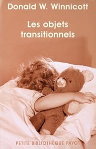 Les objets transitionnels - Donald W. Winnicott - Babelio