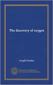 The discovery of oxygen: Joseph Priestley: Amazon.com: Books