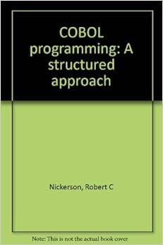 COBOL programming: A structured approach: Robert C Nickerson ...
