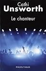 Le chanteur - Cathi Unsworth - Babelio