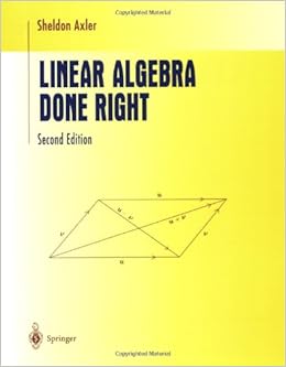 Linear Algebra Done Right (Undergraduate Texts in Mathematics): Sheldon ...