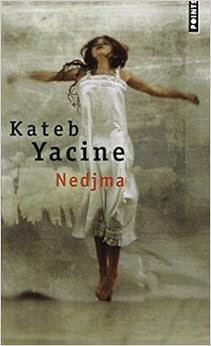 Amazon.fr - Nedjma - Kateb Yacine - Livres