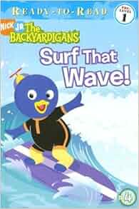 Surf That Wave! [BACKYARDIGANS #04 SURF THAT WA]: Amazon.com: Books