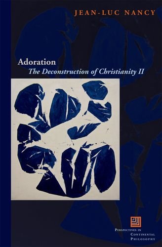 Adoration: The Deconstruction of Christianity II (Perspectives in ...