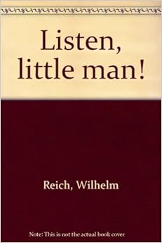Listen, little man!: Wilhelm Reich: 9780374967697: Amazon.com: Books