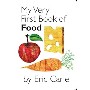 My Very First Book of Food: Amazon.ca: Eric Carle: Books