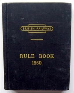 British Railways Rule Book 1950: Amazon.co.uk: British Railways: Books