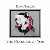 Dena Taylor: The Nearness of You – Jazz Weekly