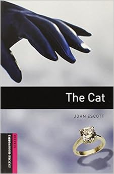 Oxford Bookworms Library: Starter Level: The Cat: John Escott ...