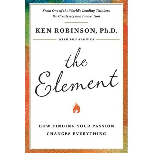 Book Recommendation: The Element by Ken Robinson, Ph. D ...