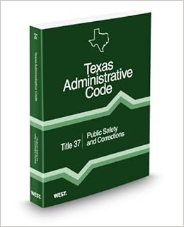 Amazon.com: Public Safety and Corrections, 2011 ed. (Title 37, Texas ...