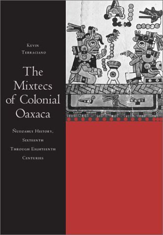 Mixtecs Of Colonial Oaxaca Nudzahui History Sixteenth Through ...
