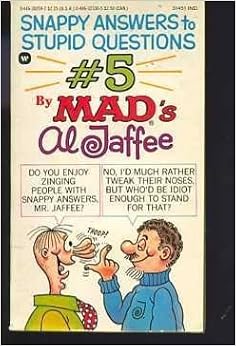 Al Jaffee's Snappy Answers to Stupid Questions #5: 9780446302593 ...