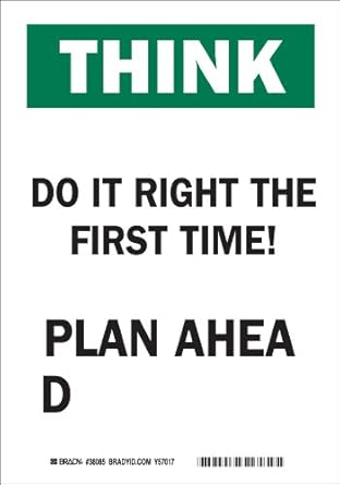 Brady 38085 Plastic, 7" X 10" Think Sign Legend, "Do It Right The First ...