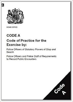 Police and Criminal Evidence Act 1984 (PACE): code A: code of practice ...