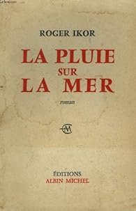 Que lire après La pluie sur la mer - Roger Ikor