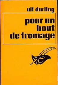 Pour un bout de fromage - Ulf Durling - Babelio