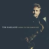 AMBITIOUS…Tim Garland: Songs to the North Sky – Jazz Weekly