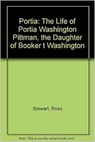 Portia: The Life of Portia Washington Pittman, the Daughter of Booker t ...