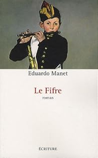 Le fifre - Eduardo Manet - Babelio