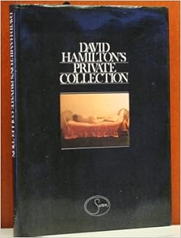 David Hamilton's Private Collection: David Hamilton: Amazon.com: Books