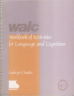Walc (Workbook of Activities for Language and Cognition): Kathryn J ...