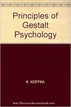 The Principles of Gestalt Psychology: Kurt Koffka: Amazon.com: Books