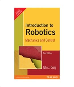 Introduction to Robotics: Mechanics and Control (3rd Edition): John J ...