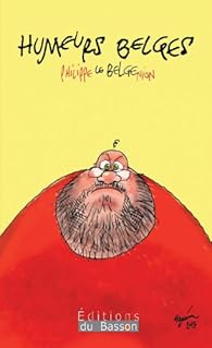 Recommandations autour de HUMEURS BELGES - Philippe Genion - Babelio.com