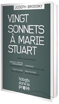 Vingt sonnets à Marie Stuart - Joseph Brodsky - Babelio