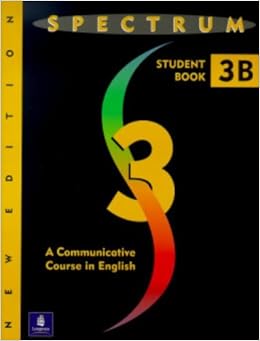 Spectrum Book 3B/Student Book: A Communicative Course in English (Book ...