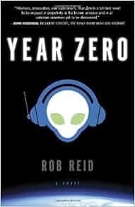 Year Zero: A Novel: Rob Reid: 9780345534514: Amazon.com: Books