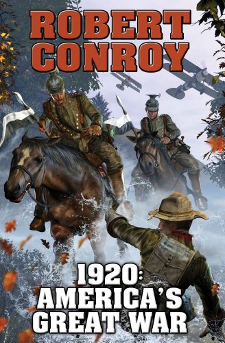 New Book: 1920 America's Great War by Robert Conroy | alternatehistory.com