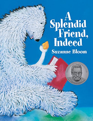 A Splendid Friend, Indeed (Goose and Bear stories) - Harvard Book Store
