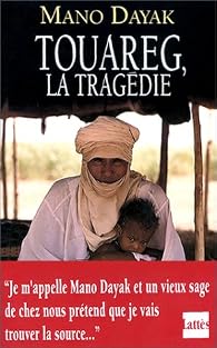 Touareg, la tragédie - Mano Dayak - Babelio