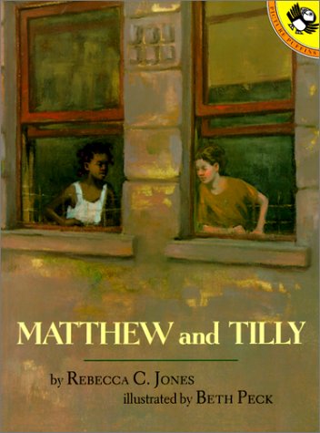 Matthew and Tilly - by Beth Peck and Rebecca C. Jones - Ages 4-8