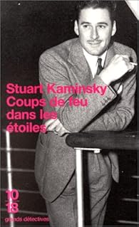 Coups de feu dans les étoiles - Stuart M. Kaminsky - Babelio