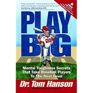 Book Review: Play Big Baseball by Dr. Tom Hanson - AMPlify Sport Psychology