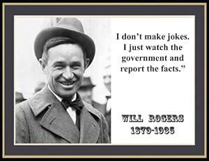 Amazon.com: Will Rogers "I Don't Make Jokes. I Just Watch the ...