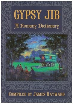 Gypsy Jib: A Romany Dictionary: Amazon.co.uk: James Hayward ...