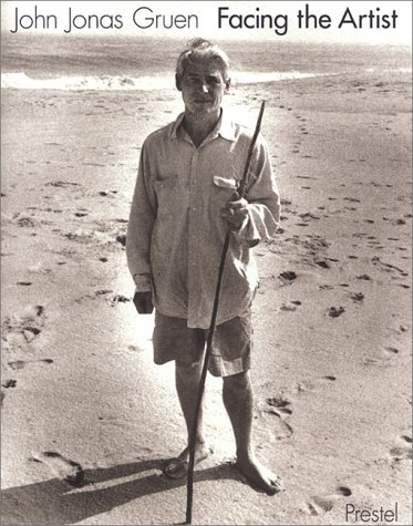 John Jonas Gruen: Facing the Artist by John Jonas Gruen