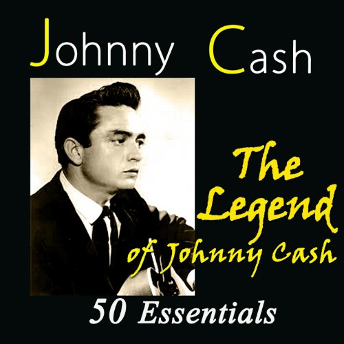 The Legend of Johnny Cash (50 Essentials)