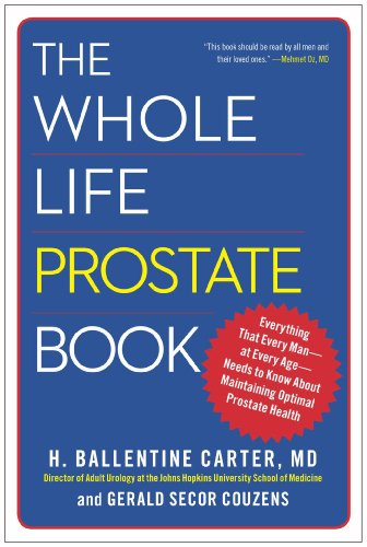 The Whole Life Prostate Book: Everything That Every Man-at Every Age ...