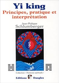 Yi king : Principes, pratique et interprétation - Babelio